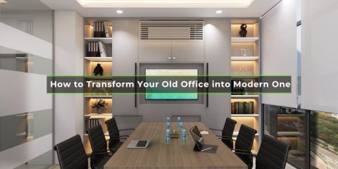 How to Transform Your Old Office into Modern One | Guideline